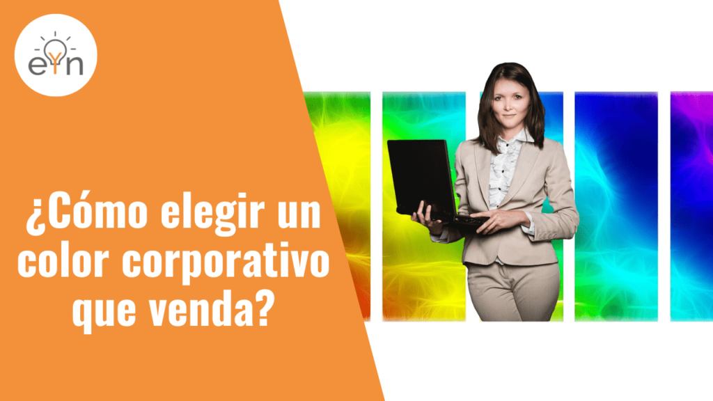 ¿Cómo elegir un color corporativo que venda? – Emprendedores y Negocios